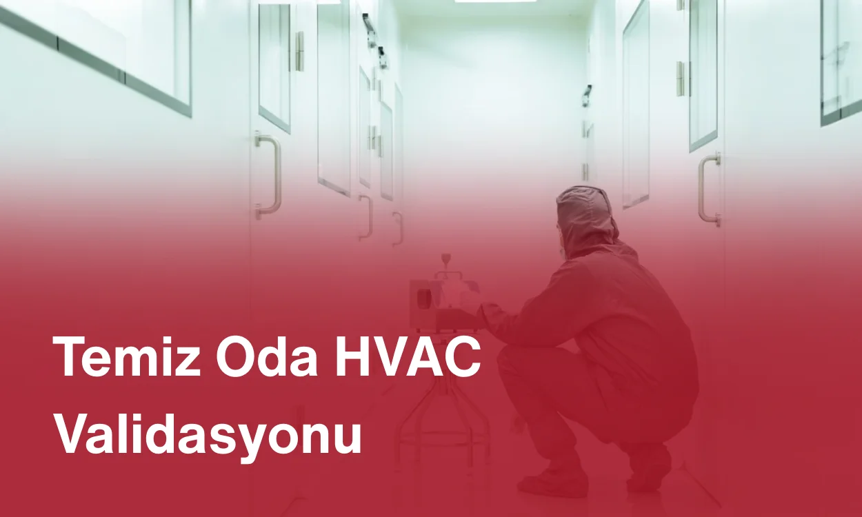 Temiz Oda HVAC Validasyonu - Protest Kalibrasyon